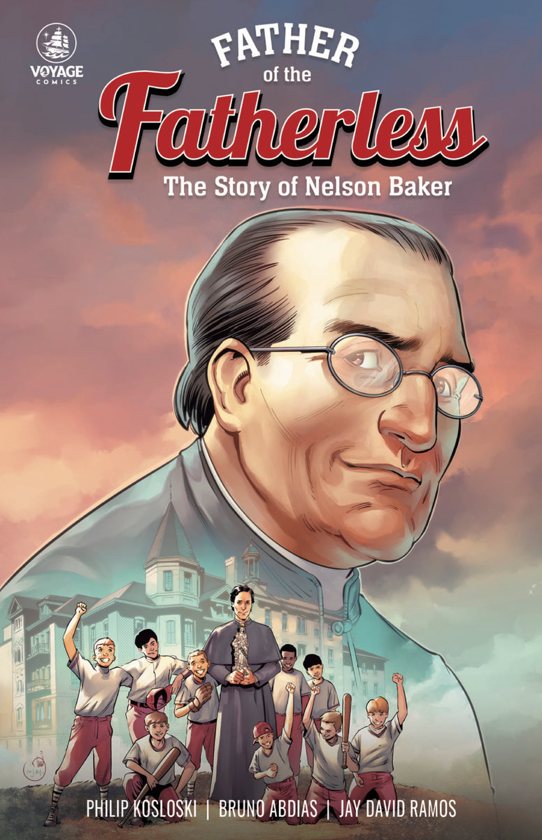 Father of the Fatherless: The Story of Nelson Baker – Voyage Comics
