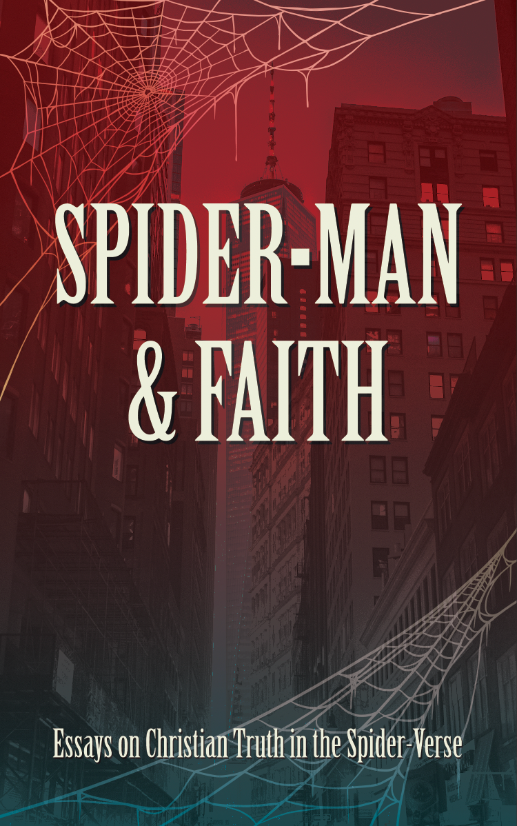 Spider-Man & Faith: Essays on Christian Truth in the Spider-Verse ...
